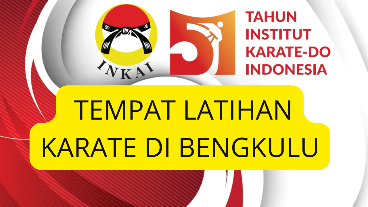 Tempat latihan Karate di Bengkulu - INKAI